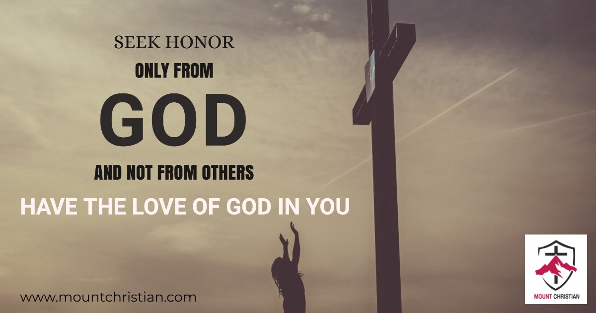 SEEK HONOR FROM GOD NOT FROM OTHERS | MOUNT CHRISTIAN